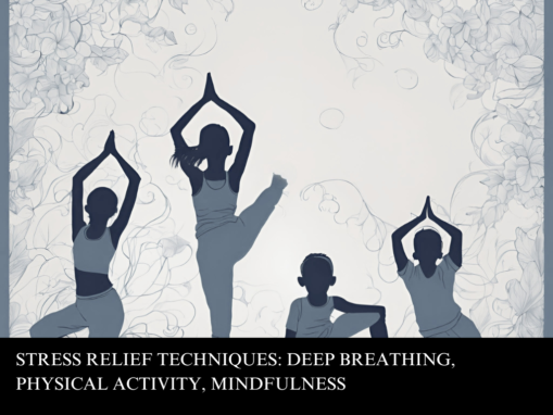 Stress Relief Techniques: Deep Breathing, Physical Activity, Mindfulness